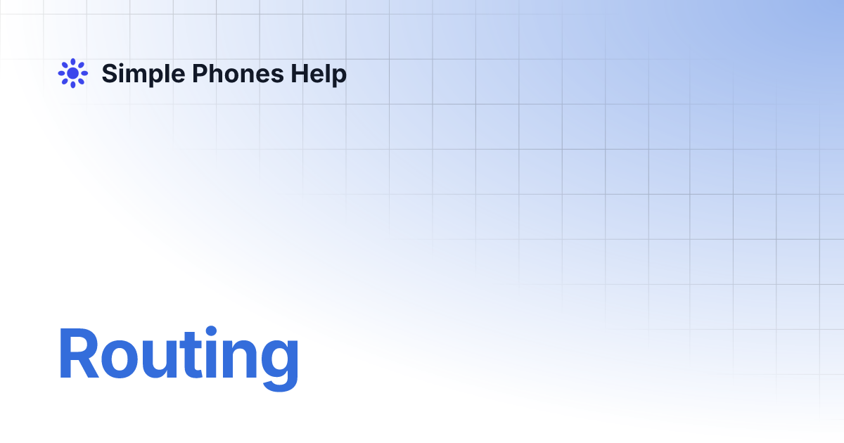 Routing | Simple Phones Help Routing | Simple Phones Help