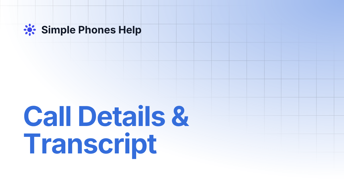 Call Details & Transcript | Simple Phones Help
